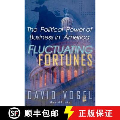 【3-4周达】Fluctuating Fortunes: The Political Power of Business in America [9781587981692]