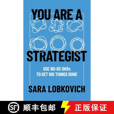 【3-4周达】You Are A Strategist: Use No-BS OKRs to Get Big Things Done [9798990806610]