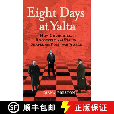 【3-4周达】Eight Days at Yalta: How Churchill, Roosevelt, and Stalin Shaped the Post-War World [9780802147653]