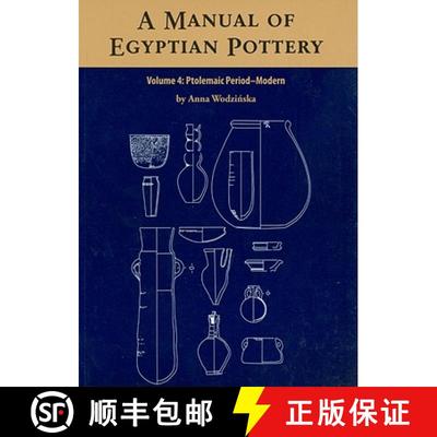【3-4周达】A Manual of Egyptian Pottery: Ptolemaic Through Modern Period v. 4 [9780982554432]
