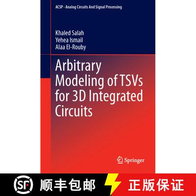 【3-4周达】精装 Arbitrary Modeling of TSVs for 3D Integrated Circuits [9783319076102]