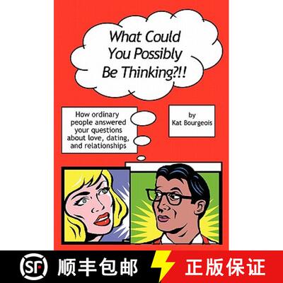 【3-4周达】What Could You Possibly Be Thinking?!!: How ordinary people answered your questions about ... [9781439230329]