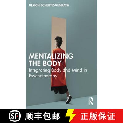 【3-4周达】Mentalizing the Body: Integrating Body and Mind in Psychotherapy [9781032384863]