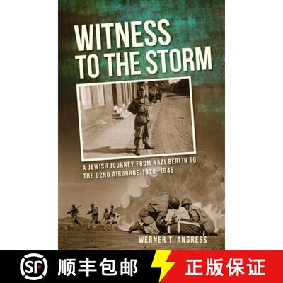 【3-4周达】Witness to the Storm: A Jewish Journey from Nazi Berlin to the 82nd Airborne, 1920a 1945 [9780253039132]