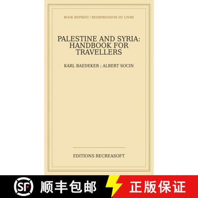 【3-4周达】Palestine and Syria: With 18 maps, 43 plans, a panorama of Jerusalem and 10 views (1876) [9782387813596]