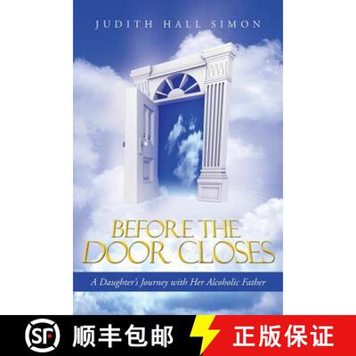 【3-4周达】Before the Door Closes: A Daughter's Journey with Her Alcoholic Father [9781490808949]