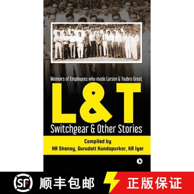 【3-4周达】L&t Switchgear & Other Stories: Memoirs of Employees Who Made Larsen & Toubro Great [9781945825477]