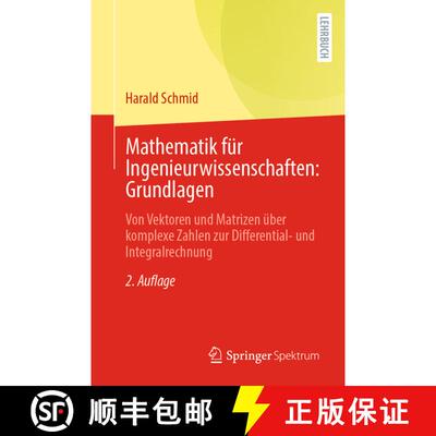 【3-4周达】Mathematik für Ingenieurwissenschaften: Grundlagen : Von Vektoren und Matrizen über komp... [9783662655276]