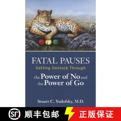 【3-4周达】Fatal Pauses – Getting Unstuck Through the Power of No and the Power of Go [9781585625000]