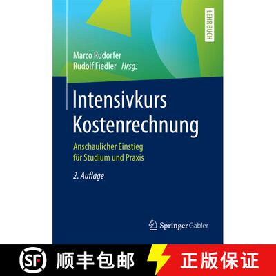 【3-4周达】Intensivkurs Kostenrechnung : Anschaulicher Einstieg für Studium und Praxis (2., überarb... [9783658150587]