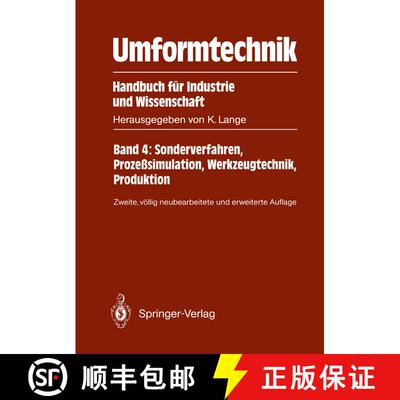 【3-4周达】Umformtechnik Handbuch fur Industrie und Wissenschaft: Band 4: Sonderverfahren, Prozesssim... [9783642634512]