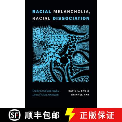 【3-4周达】精装 Racial Melancholia, Racial Dissociation: On the Social and Psychic Lives of Asian Ame... [9781478001256]