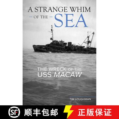 【3-4周达】精装 A Strange Whim of the Sea: The Wreck of the USS Macaw [9780813196220]