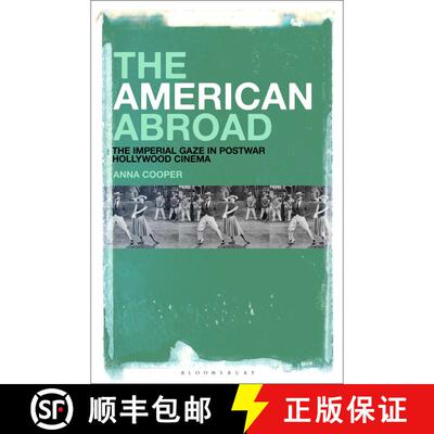 【3-4周达】精装 American Abroad: Imperialist Aesthetics in Postwar Hollywood Cinema [9781501314476]