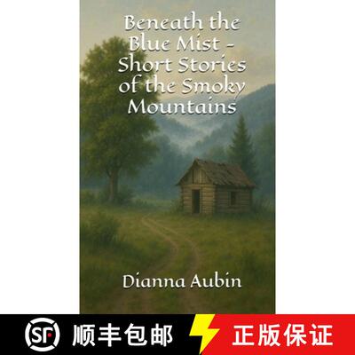 【3-4周达】Beneath the Blue Mist - Short Stories of the Smoky Mountains [9798232442385]
