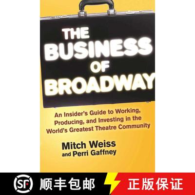 【3-4周达】The Business of Broadway: An Insider's Guide to Working, Producing, and Investing in the W... [9781621535560]