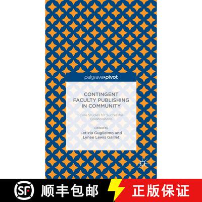 【3-4周达】精装 Contingent Faculty Publishing in Community: Case Studies for Successful Collaborations [9781137491619]
