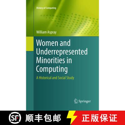 【3-4周达】Women and Underrepresented Minorities in Computing : A Historical and Social Study (Softco... [9783319796819]