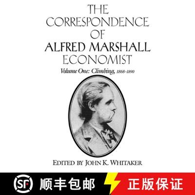 【3-4周达】Correspondence of Alfred Marshall, Economist: - Climbing, 1868-1890 [9780521023566]