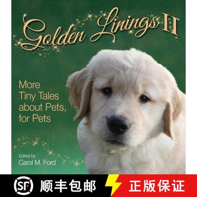 【3-4周达】Golden Linings II: More Tiny Tales about Pets, for Pets [9781943201273]