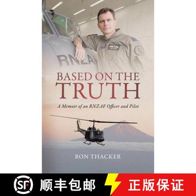 【3-4周达】Based on the Truth: A Memoir of an RNZAF Officer and Pilot [9781834381145]