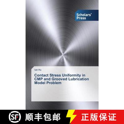 预订 Contact Stress Uniformity in CMP and Grooved Lubrication Model Problem [9783639717228]