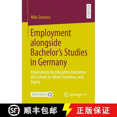 【3-4周达】Employment alongside Bachelor's Studies in Germany : Implications for Education Outcomes, ... [9783658312978]