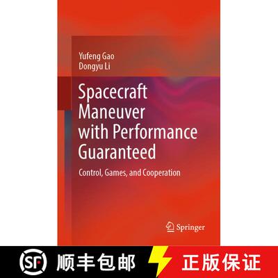 【3-4周达】精装 Spacecraft Maneuver with Performance Guaranteed : Control, Games, and Cooperation [9789819946525]