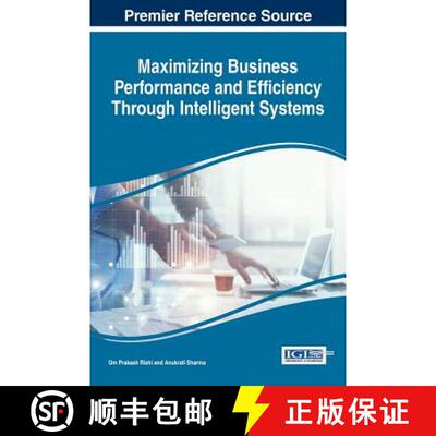 【3-4周达】Maximizing Business Performance and Efficiency Through Intelligent Systems [9781522522348]