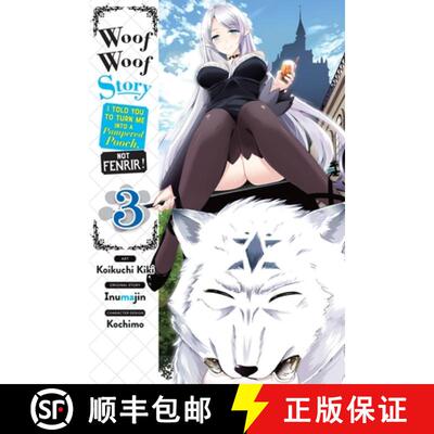 【3-4周达】Woof Woof Story: I Told You to Turn Me Into a Pampered Pooch, Not Fenrir!, Vol. 3 (Manga) [9781975325244]