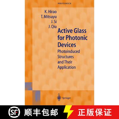 【3-4周达】精装 Active Glass for Photonic Devices : Photoinduced Structures and Their Application [9783540410652]