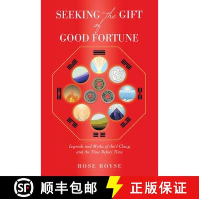 【3-4周达】Seeking the Gift of Good Fortune: Legends and Myths of the I Ching and the Time Before Time [9798765230992]