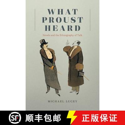 【3-4周达】What Proust Heard – Novels and the Ethnography of Talk [9780226816654]