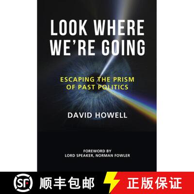 【3-4周达】精装 Look Where We're Going : Escaping the Prism of Past Politics [9781912690541]