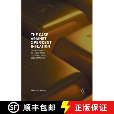 【3-4周达】The Case Against 2 Per Cent Inflation : From Negative Interest Rates to a 21st Century Gol... [9783030077495]