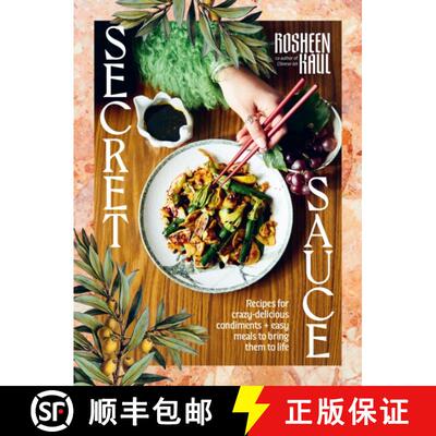【3-4周达】精装 Secret Sauce : Recipes for crazy-delicious condiments + easy meals to bring them to life [9781761500497]