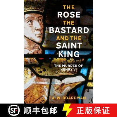 【3-4周达】精装 The Rose, the Bastard and the Saint King: The Murder of Henry VI [9781803997094]