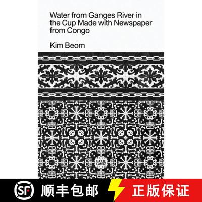 【3-4周达】Kim Beom: Water from Ganges River in the Cup Made with Newspaper from Congo [9783775745598]