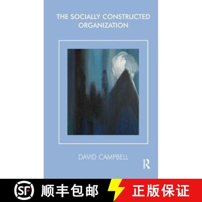 【3-4周达】THE SOCIALLY CONSTRUCTED ORGANIZATI [9781855752450]