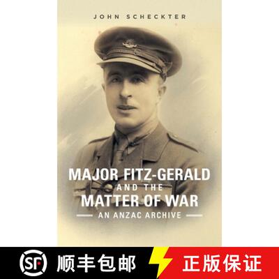 【3-4周达】Major Fitz-Gerald and the Matter of War: An Anzac Archive [9781922669056]