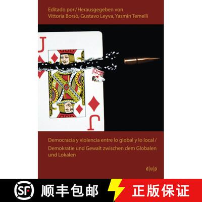 【3-4周达】Democracia Y Violencia Entre Lo Global Y Lo Local : Demokratie Und Gewalt Zwischen Dem Glo... [9783943460827]