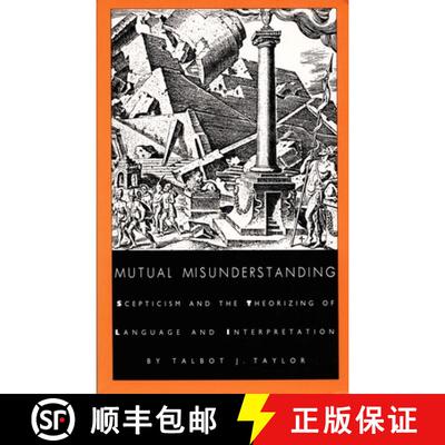 【3-4周达】Mutual Misunderstanding – Scepticism and the Theorizing of Language and Interpretation [9780822312499]