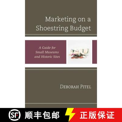 【3-4周达】Marketing on a Shoestring Budget : A Guide for Small Museums and Historic Sites [9781442263512]