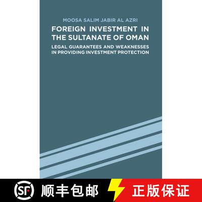 【3-4周达】Foreign Investment in the Sultanate of Oman : Legal Guarantees and Weaknesses in Providing... [9783879974627]