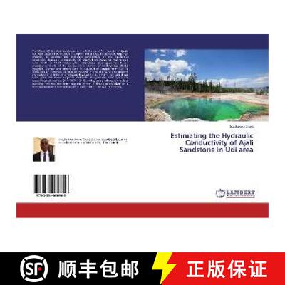 预订 Estimating the Hydraulic Conductivity of Ajali Sandstone in Udi area [9783330030909]