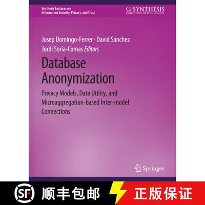 【3-4周达】Database Anonymization : Privacy Models, Data Utility, and Microaggregation-based Inter-mo... [9783031012198]