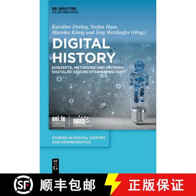 【3-4周达】精装 Digital History – Konzepte, Methoden und Kritiken Digitaler Geschichtswissenschaft [9783110756937]