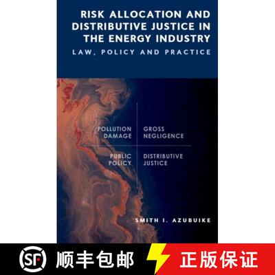 【3-4周达】Risk Allocation and Distributive Justice in the Energy Industry: Law, Policy and Practice [9781399517706]