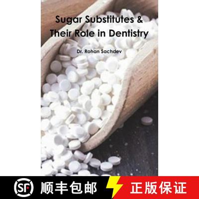 【3-4周达】Sugar Substitutes & Their Role in Dentistry [9781387931811]