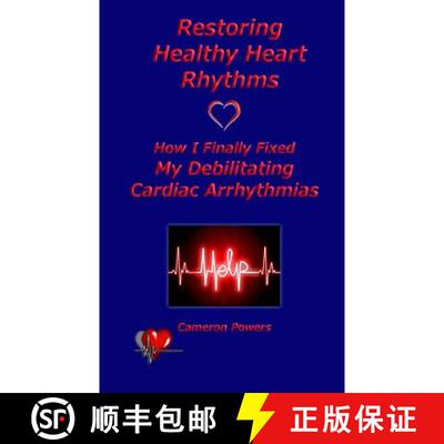 【3-4周达】Restoring Healthy Heart Rhythms: How I Finally Fixed My Debilitating Cardiac Arrhythmias [9781933983264]